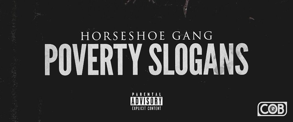 Horseshoe Gang - Poverty Slogans • Word Is Bond