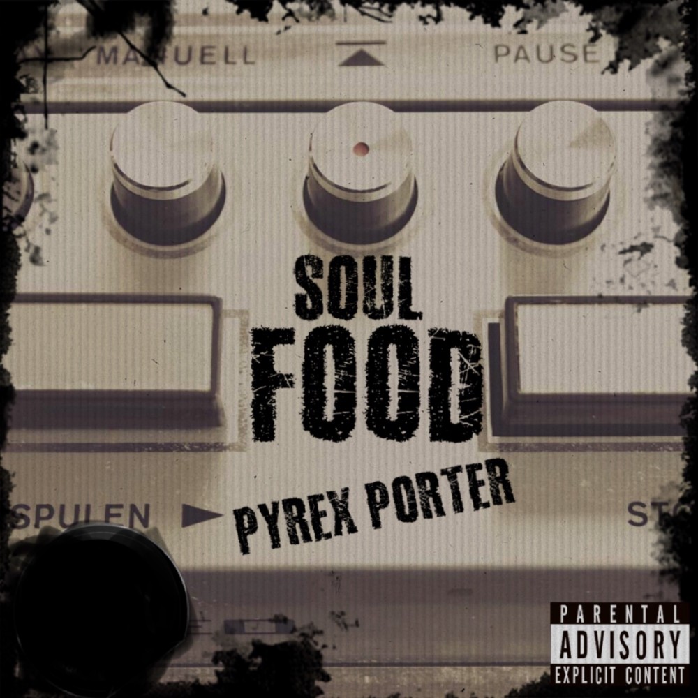 Pyrex Porter gets back in the game with "Soul Food Freestyle " • Word ...