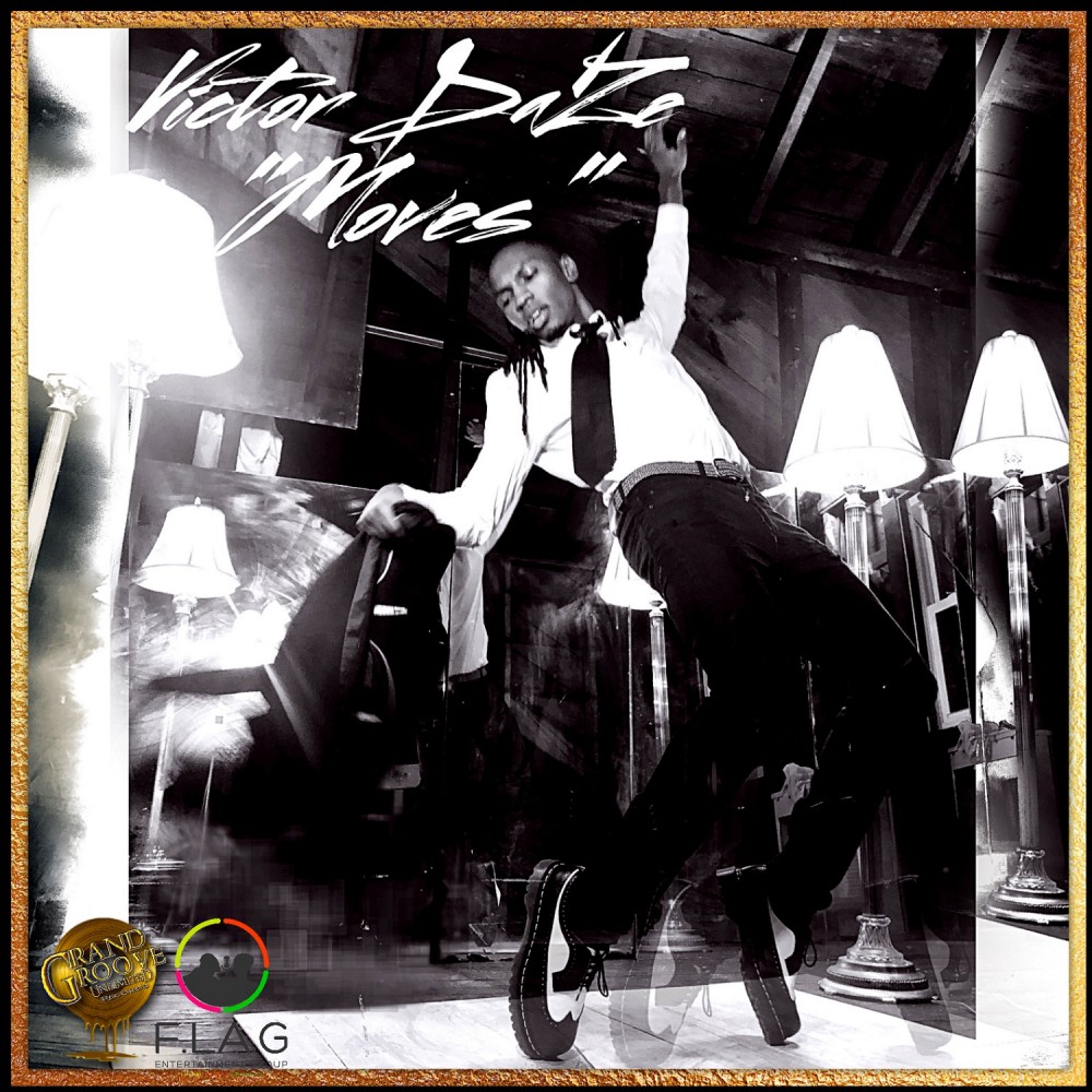 Victor DaZe Drops New "Moves" For The Ladies • Word Is Bond
