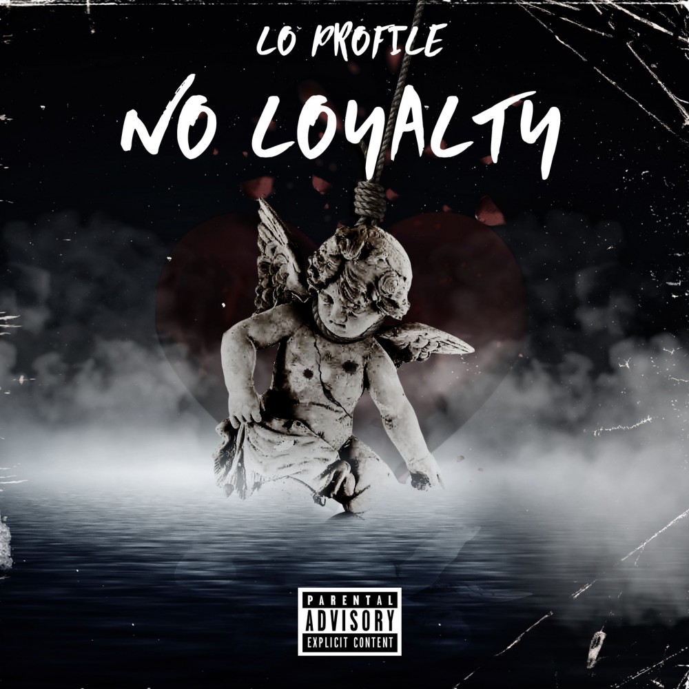 Get familiar with Lo Profile’s new release “No Loyalty” | Word Is Bond