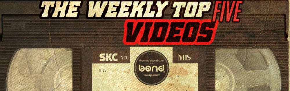 THE WEEKLY TOP 5 VIDEOS [EPISODE 48 ] | Word Is Bond