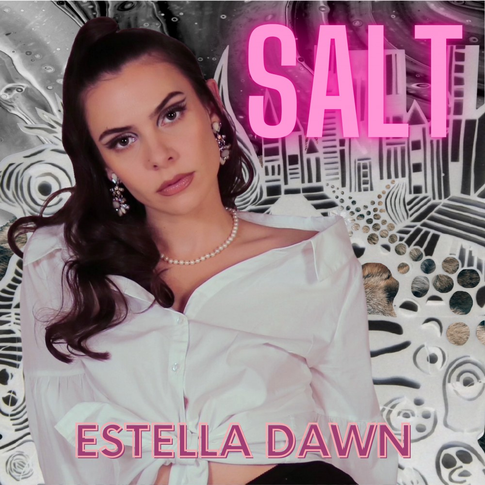 Estella Dawn exorcise her pain with "Salt" • Word Is Bond