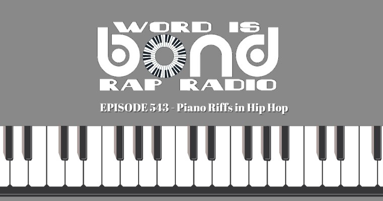 Iconic Piano Riffs in Hip Hop (Word Is Bond Rap Radio) | Word Is Bond