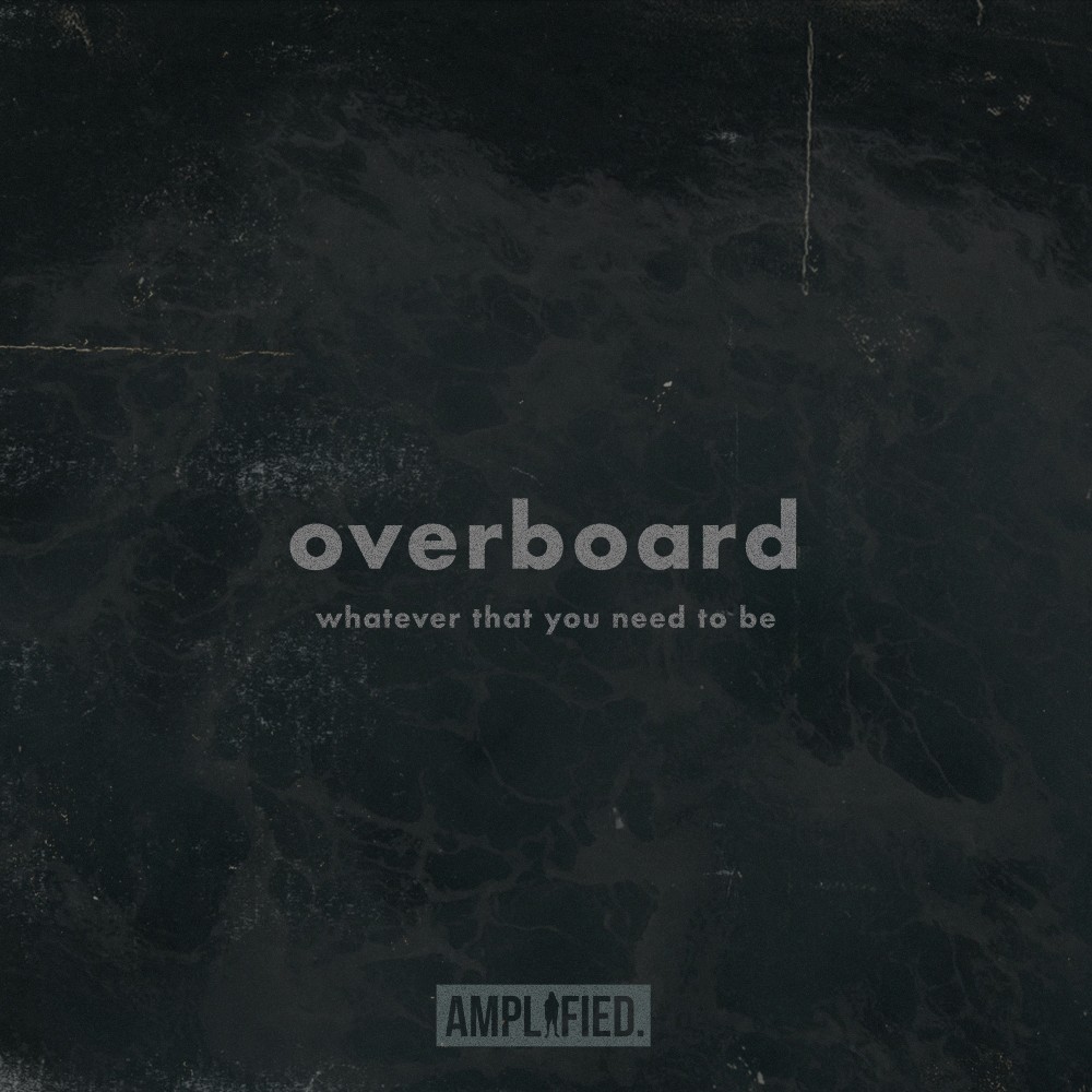 Amplified Delivers Crucial Message In “Overboard” (Audio) | Word Is Bond