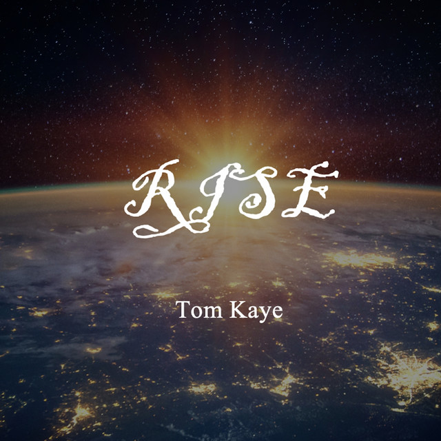 Tom Kaye Sparks Motivation In New Single “Rise” (Instrumental) | Word ...