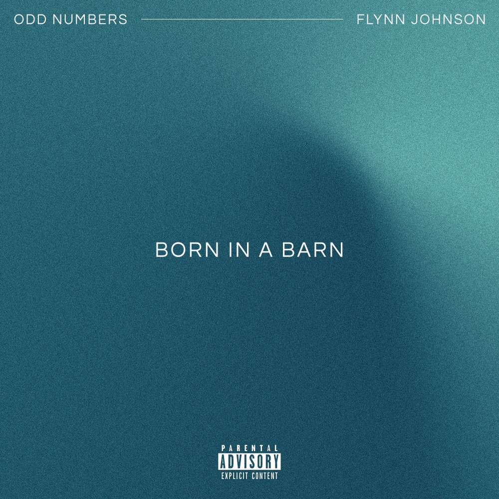 Odd Numbers and Flynn Johnson team up for “Born in a Barn” | Word Is Bond