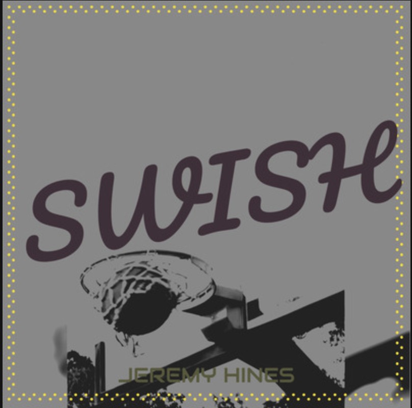 Jeremy Hines takes shots and it’s all “Swish” | Word Is Bond