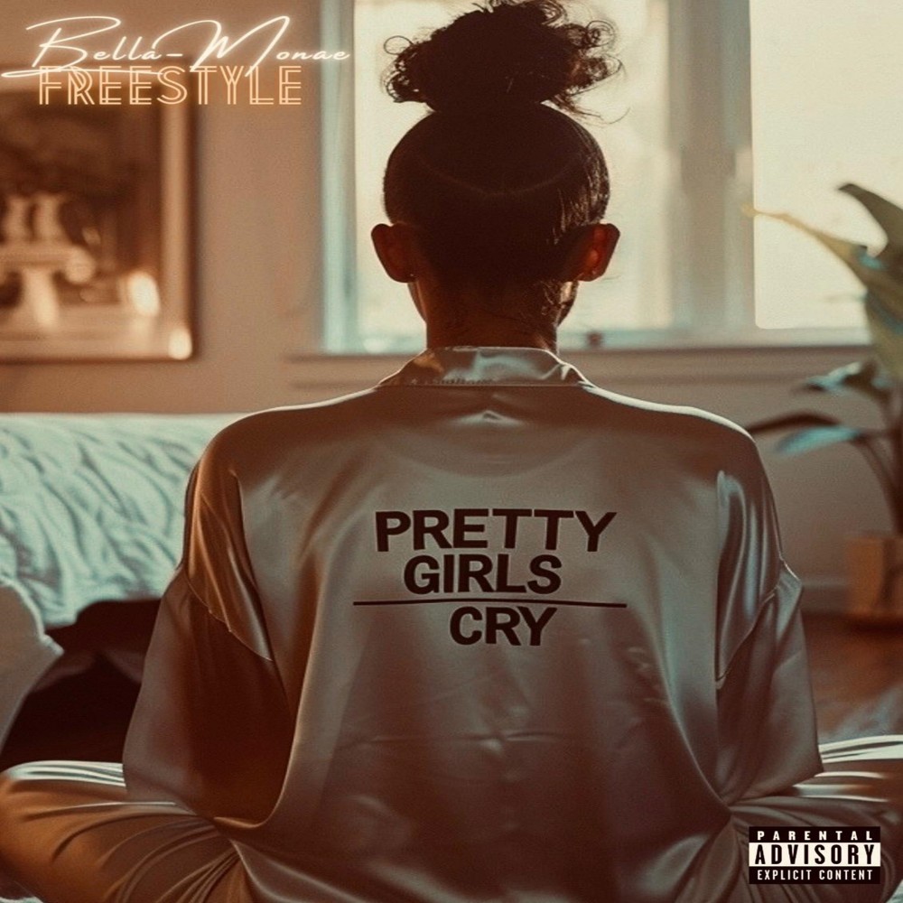 Bella-Monae drops “Pretty Girls Cry (Freestyle)” | Word Is Bond